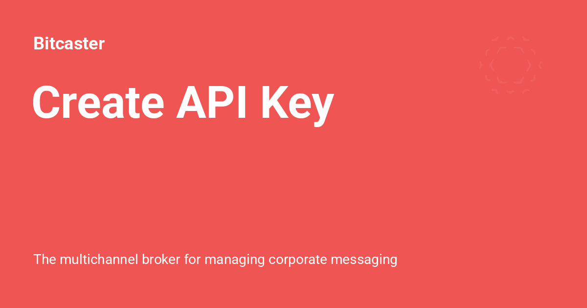 Create API Key - Bitcaster
